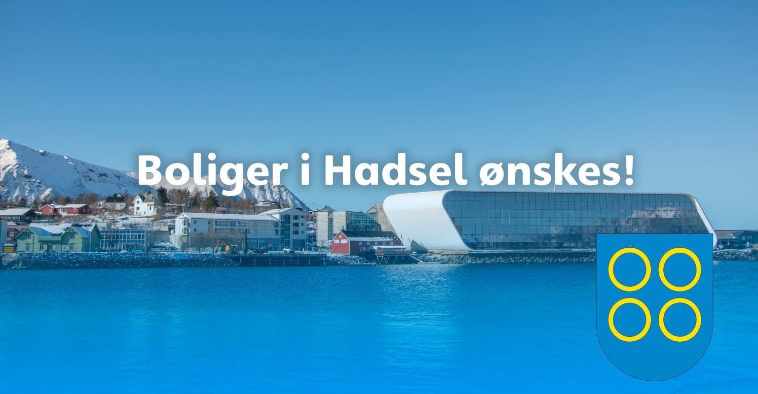 Boliger i Hadsel ønskes! - Hadsel kommune